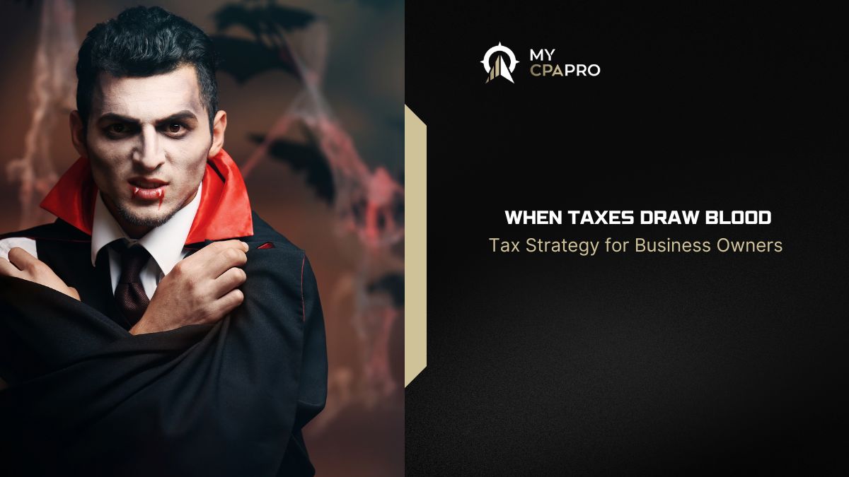 Tax Strategy for Business Owners: When Taxes Draw Blood